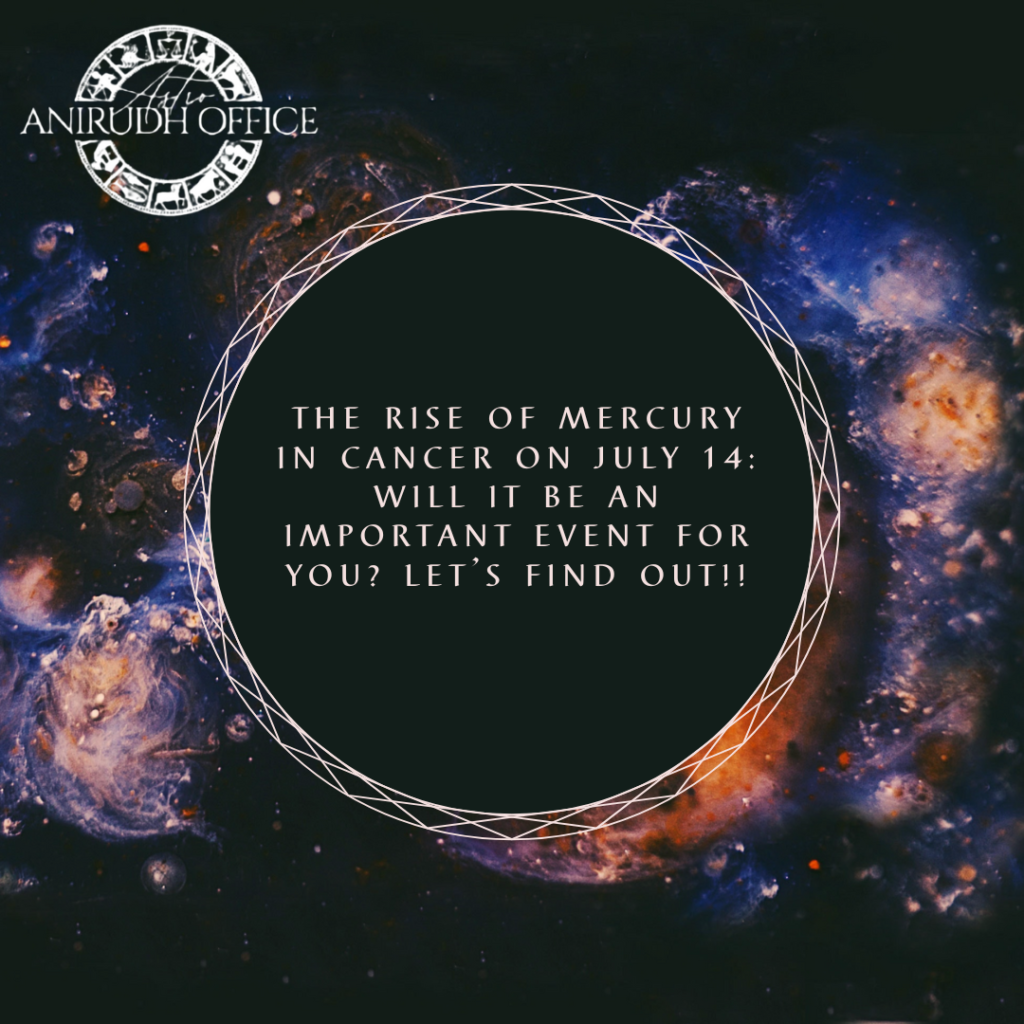 The Rise of Mercury in Cancer On July 14: Will It be an Important Event ...